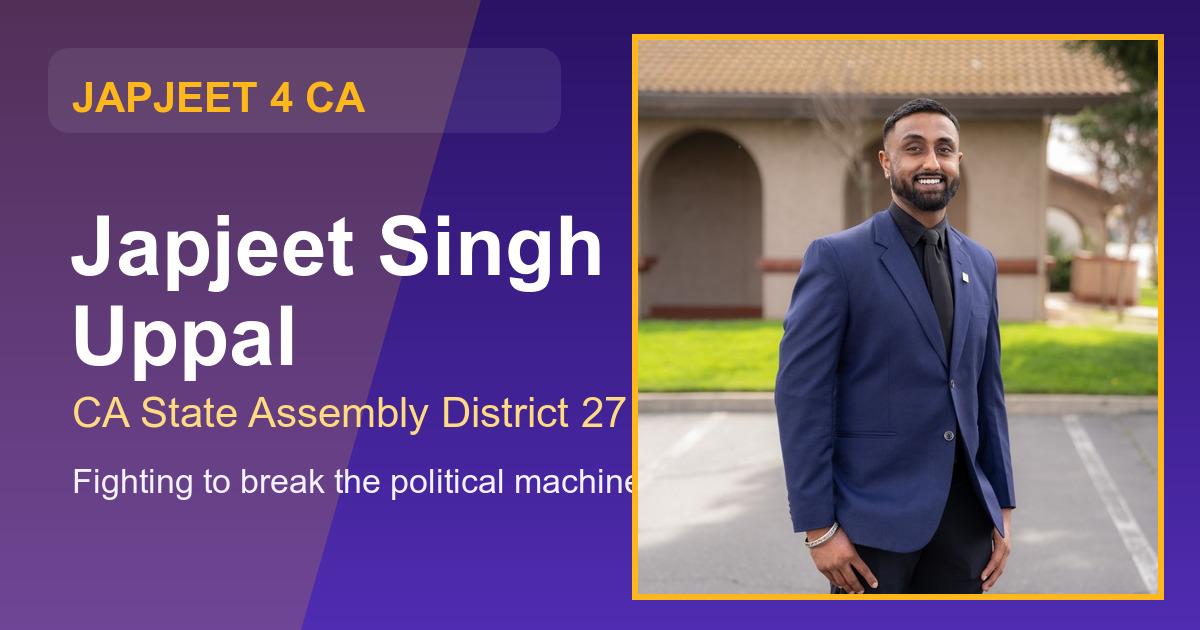 Japjeet Singh Uppal for California State Assembly District 27